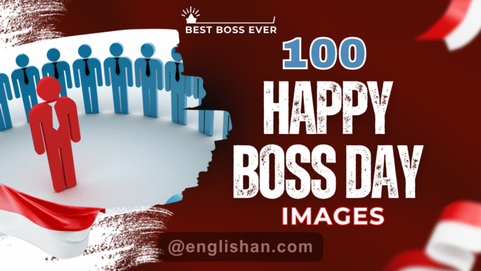 600 Unique Happy Boss Day Wishes with Images 2025