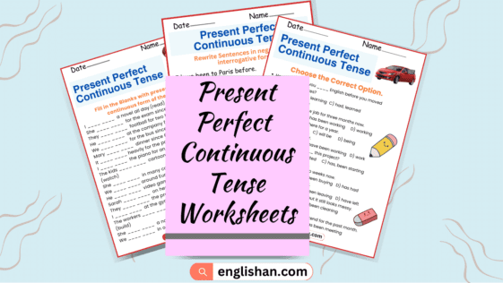 Present Perfect Continuous Worksheets and Exercises