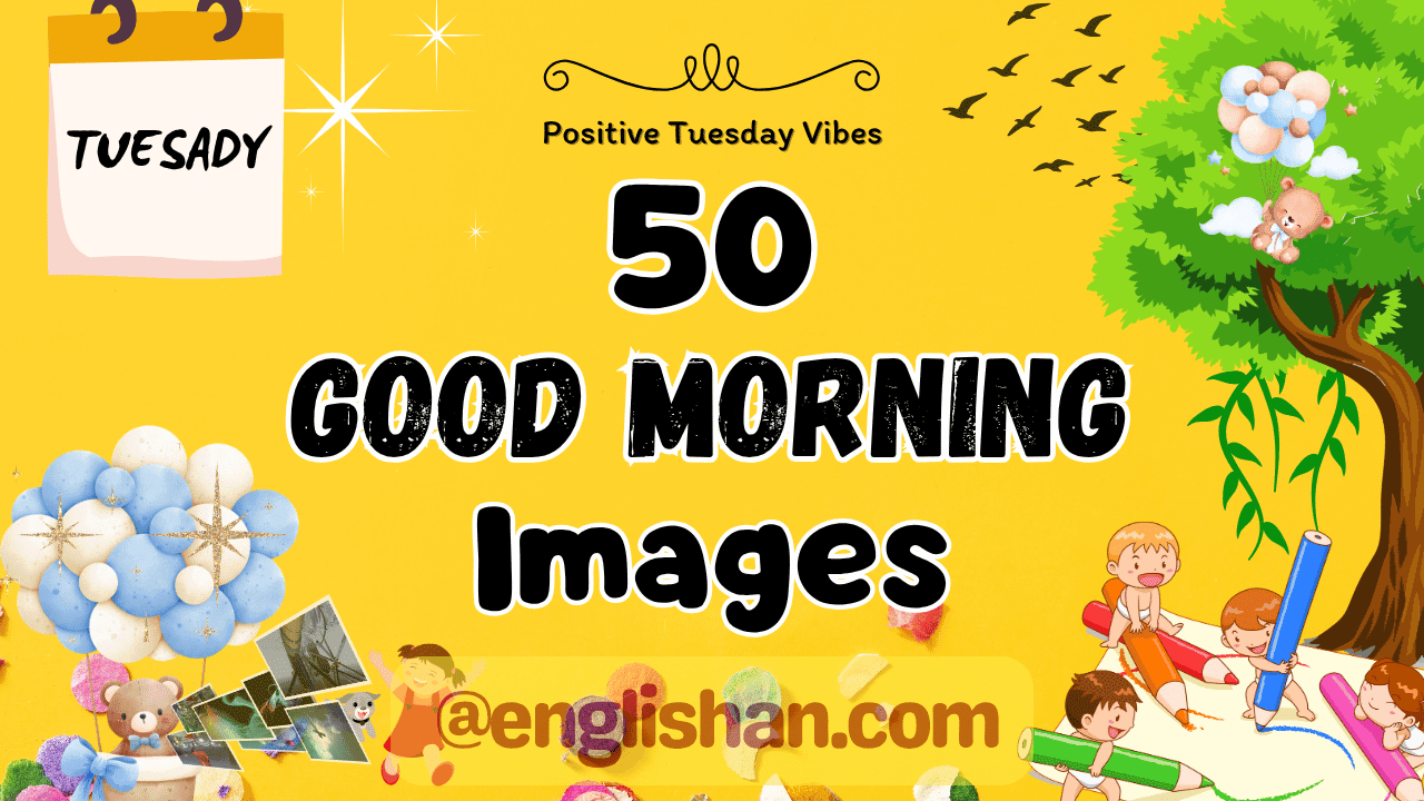 50 Beautiful Tuesday Good Morning Wishes with Images 2025