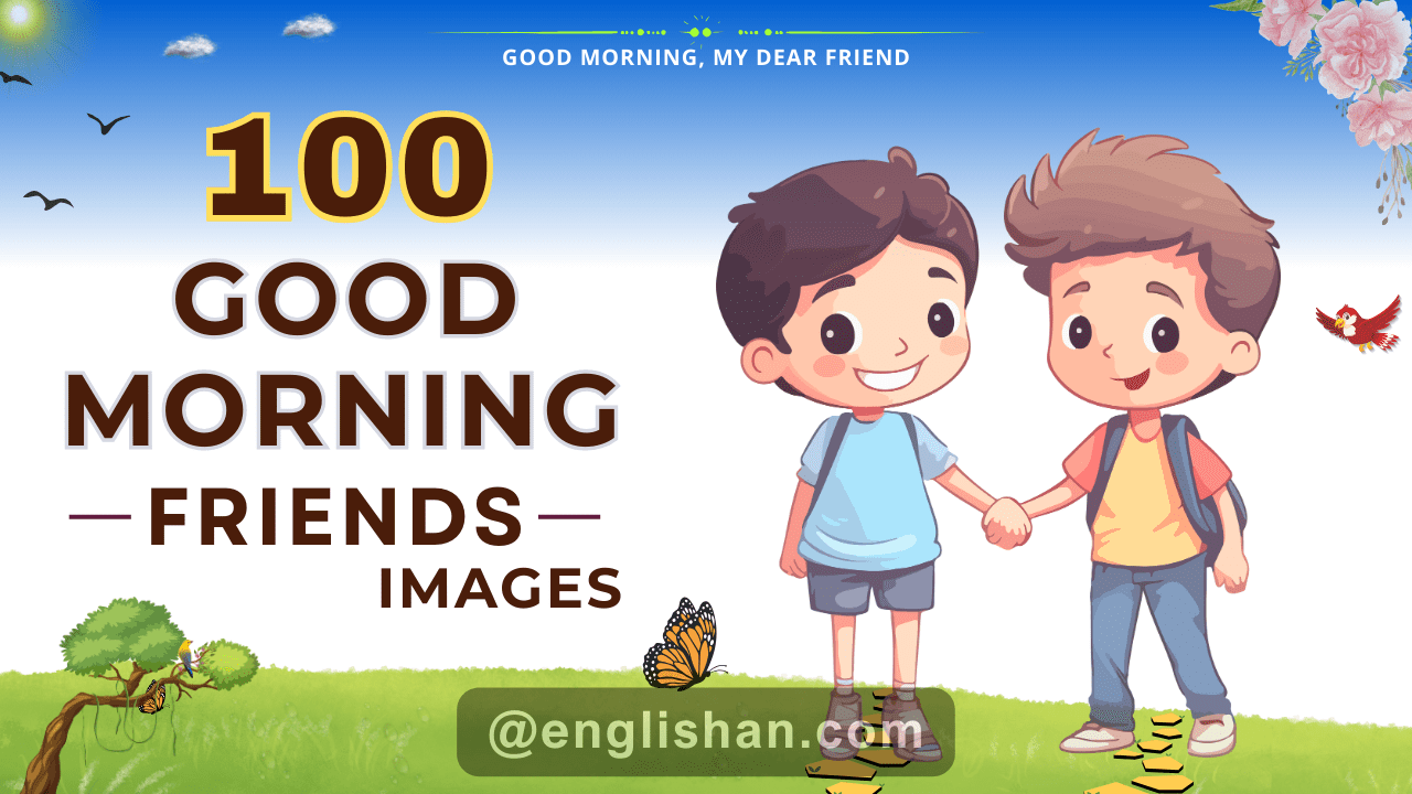 550 Heartfelt Good Morning Friends Wishes with Images 2025