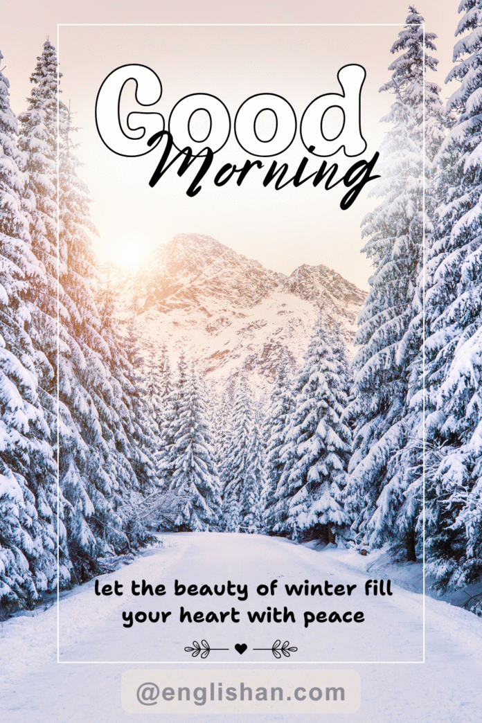 600+ Heartfelt Good Morning Winter Wishes with Images 2026