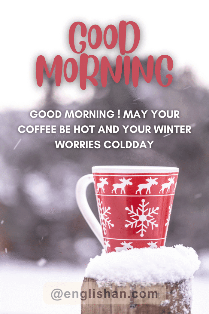 600+ Heartfelt Good Morning Winter Wishes with Images 2025